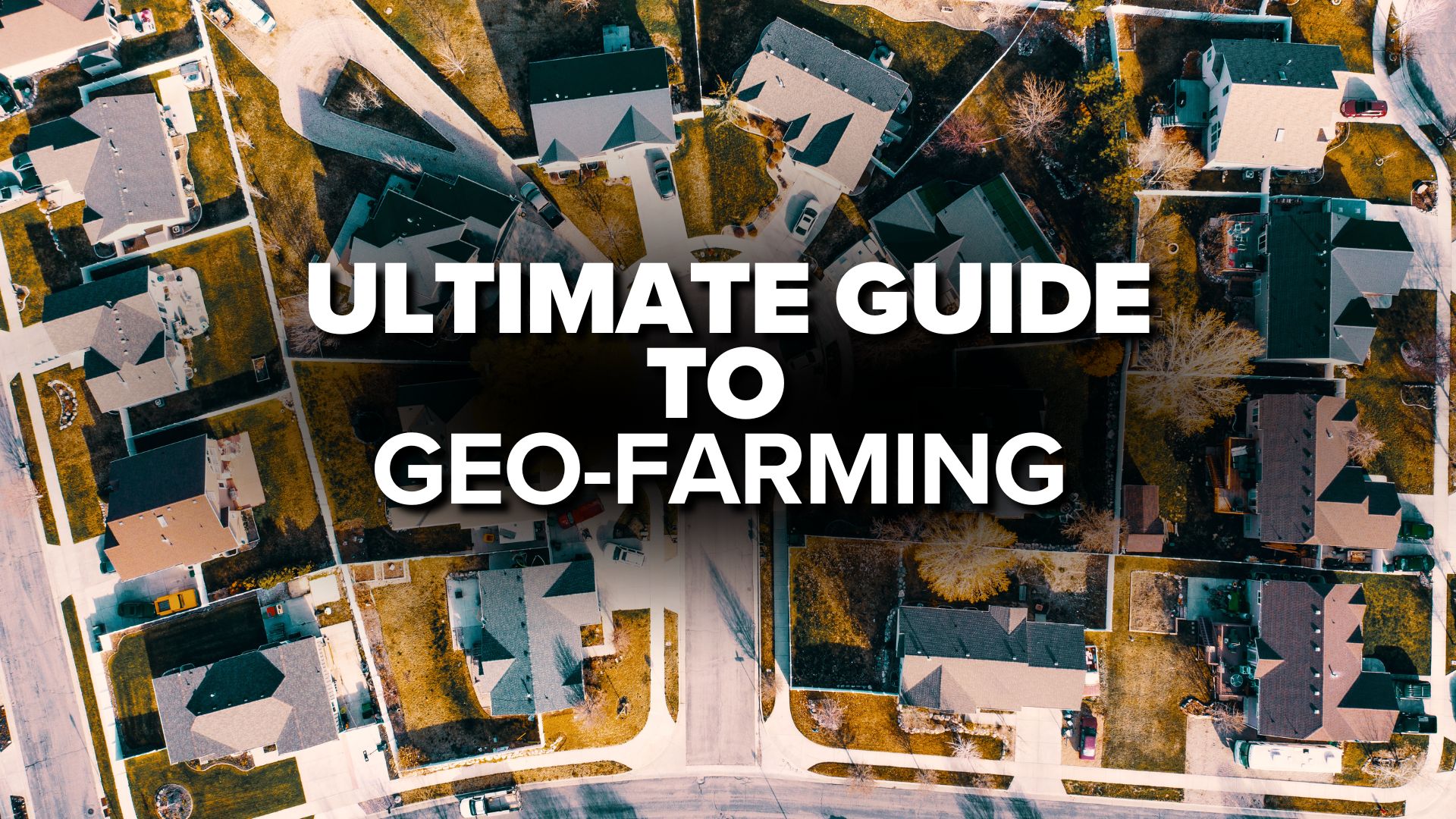 The Ultimate Guide to Geo-Farming in Real Estate | Vulcan7®